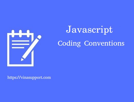Lựa Chọn Chuẩn Coding Conventions Cho Dự án Javascript Vinasupport