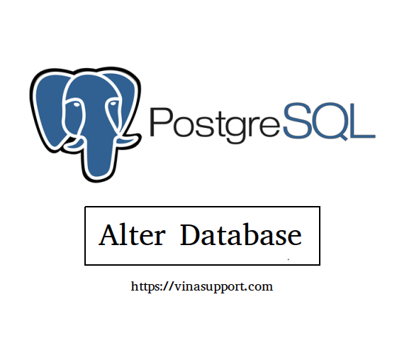 Postgresql Chỉnh Sửa Alter Database Vinasupport