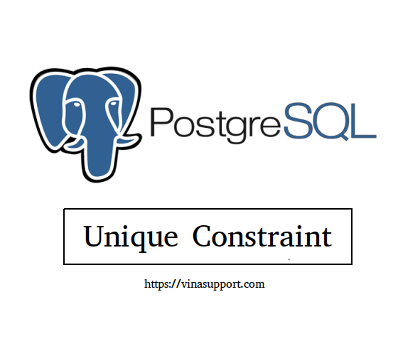 [PostgreSQL] Rằng buộc duy nhất (UNIQUE Constraint) - VinaSupport