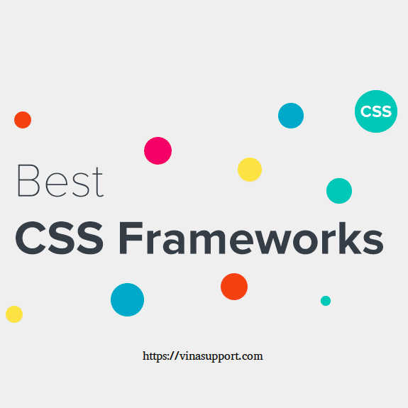 Top 10 CSS Framework tốt nhất để lập trình Front-End - VinaSupport